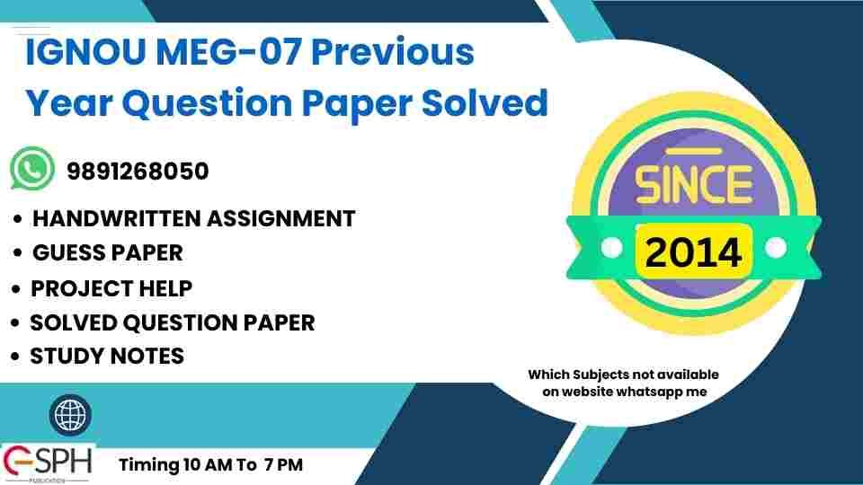 IGNOU MEG-07 Previous Year Question Paper Solved - IGNOU Solved Assignment IGNOU MEG-07 Previous Year Question Paper Solved - IGNOU Solved Assignment